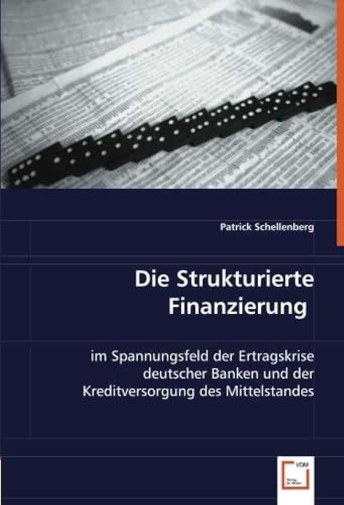 'Schellenberg, P: Die Strukturierte Finanzierung' von 'Patrick ...