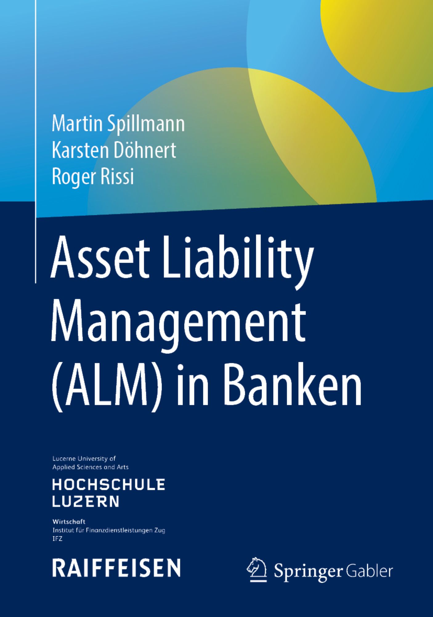 'Asset Liability Management (ALM) in Banken' von 'Martin Spillmann' - Buch - '978-3-658-25201-4'