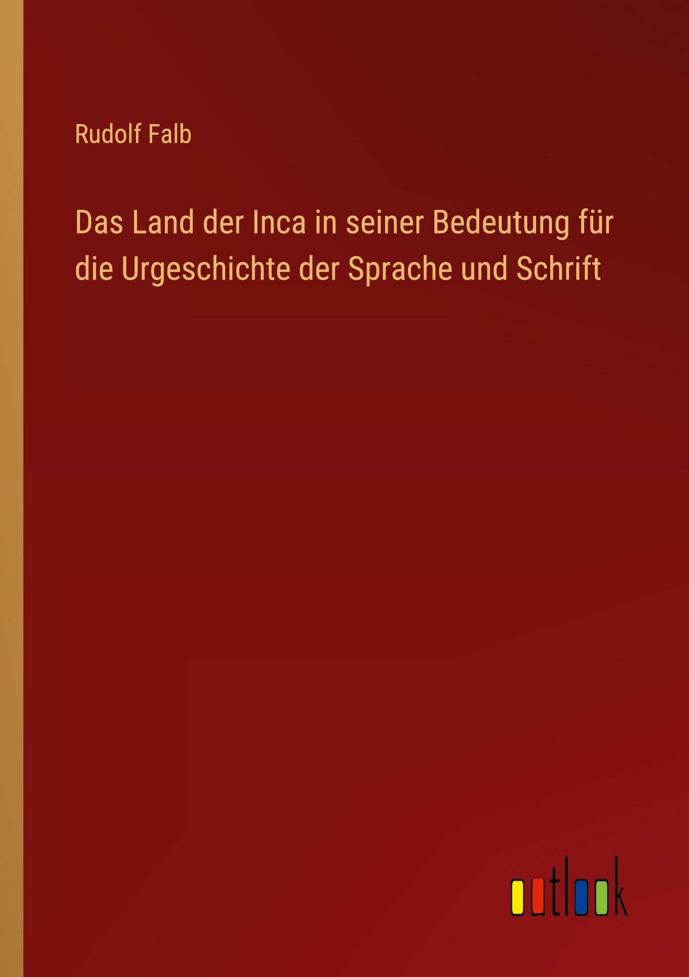 'Das Land der Inca in seiner Bedeutung für die Urgeschichte der Sprache ...