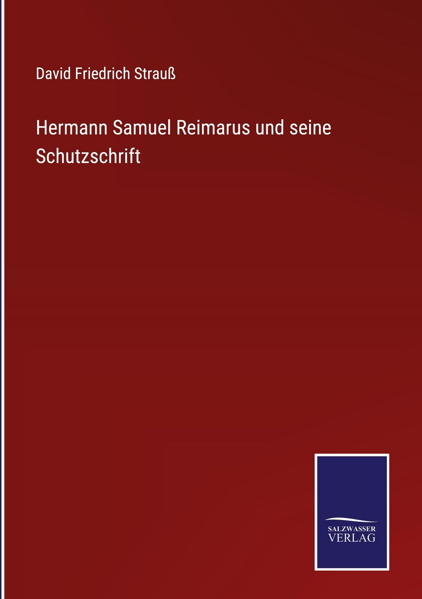 'Hermann Samuel Reimarus und seine Schutzschrift' von 'David Friedrich Strauss' - Buch - '978-3 ...