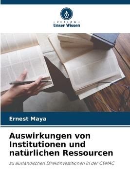 'Auswirkungen von Institutionen und natürlichen Ressourcen' von 'Ernest ...