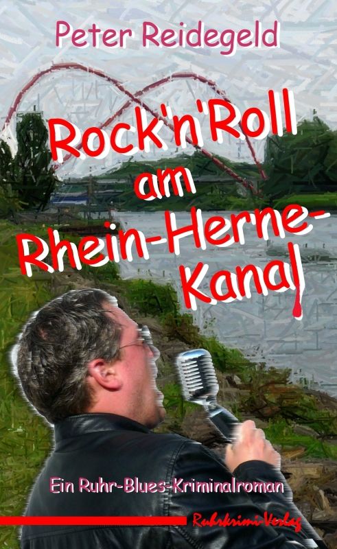 'Rock'n'Roll am Rhein-Herne-Kanal' von 'Reidegeld Peter' - Buch - '978 ...