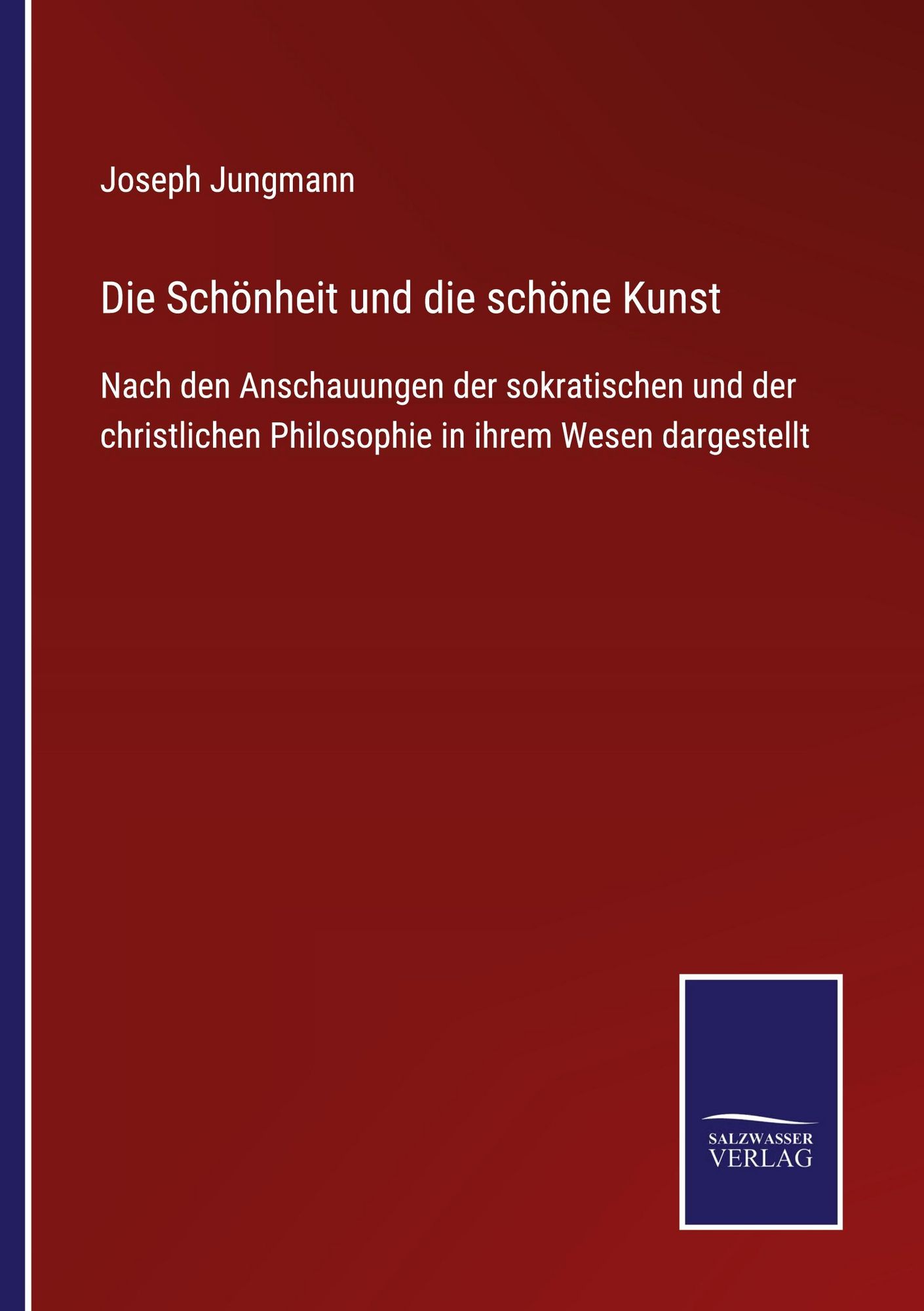 'Die Schönheit und die schöne Kunst' von 'Joseph Jungmann' - Buch ...