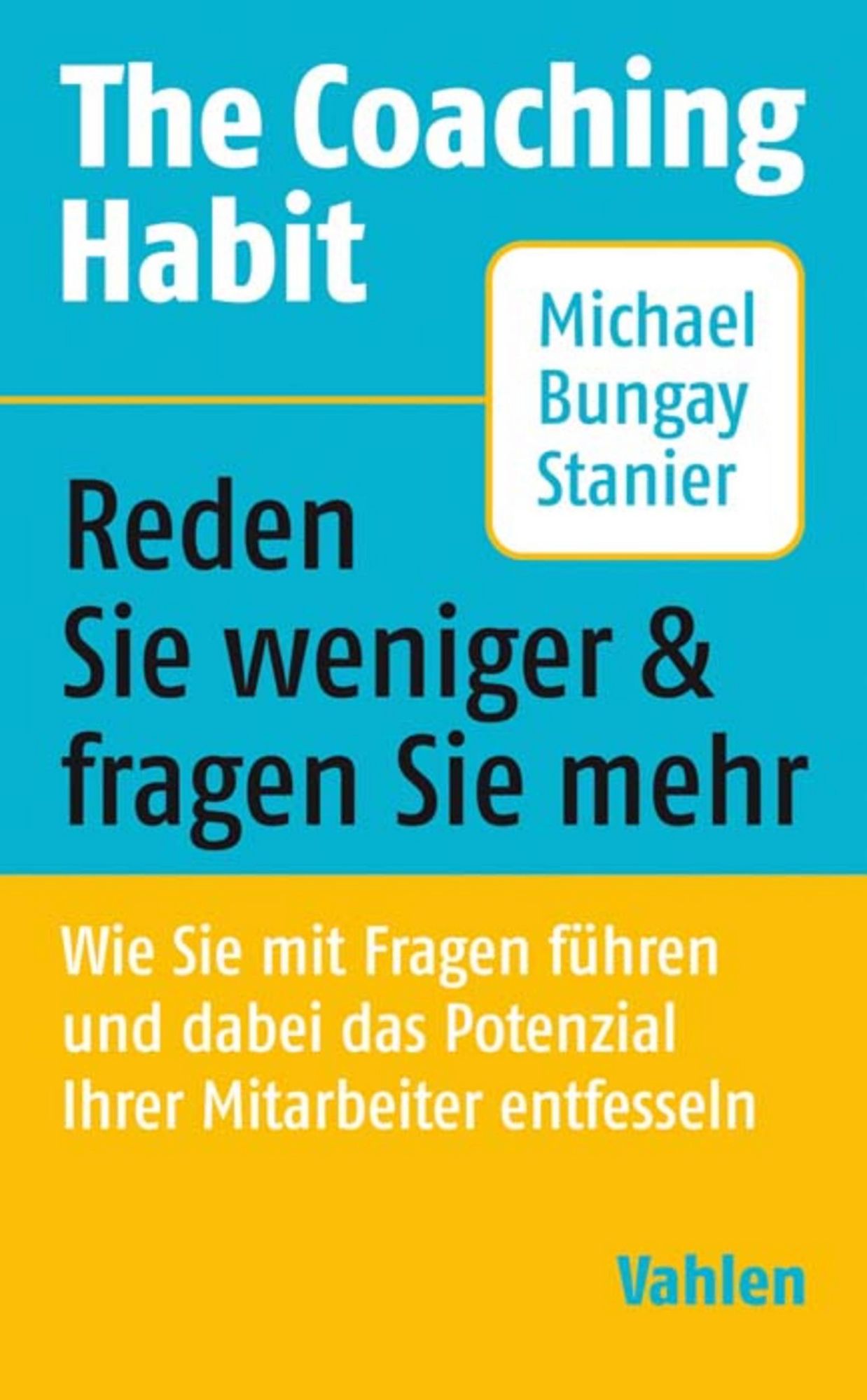 'The Coaching Habit' von 'Michael Bungay Stanier' - eBook