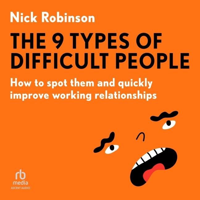 'The 9 Types of Difficult People' von 'Nick Robinson' - Hörbuch