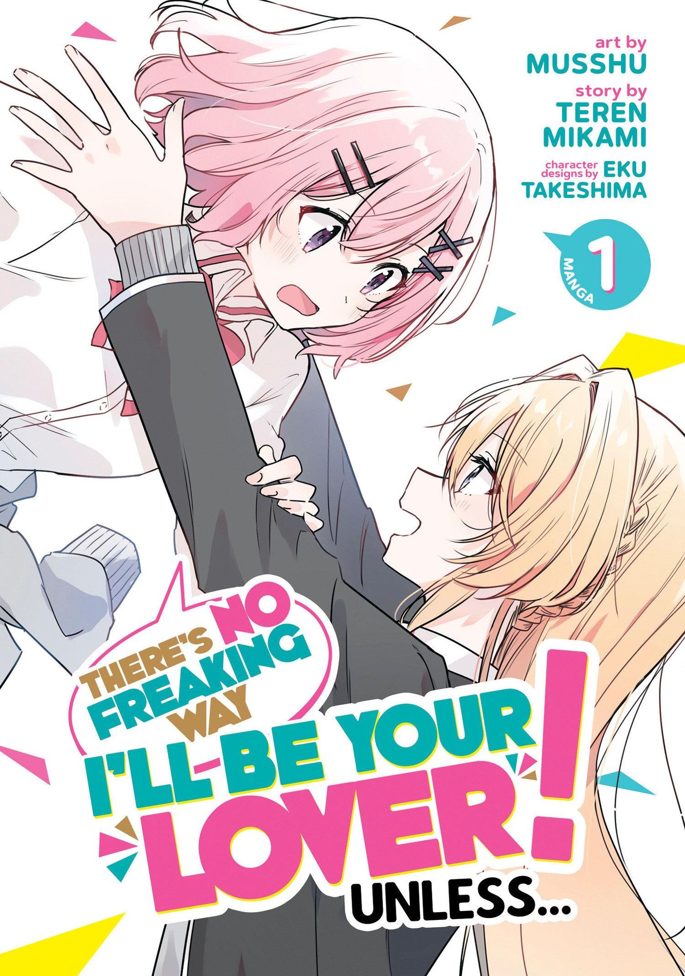 'There's No Freaking Way I'll Be Your Lover! Unless... (Manga) Vol. 1' von 'Teren Mikami ...