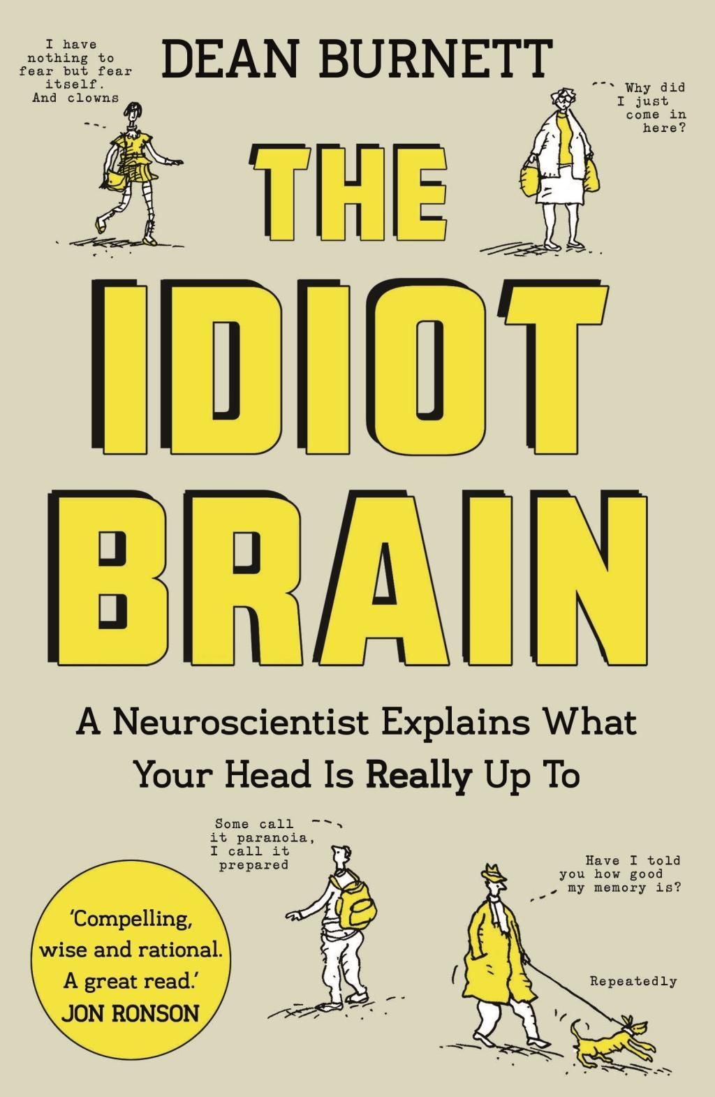 'The Idiot Brain' von 'Dean Burnett' - 'Taschenbuch' - '978-1-78335-082-7'