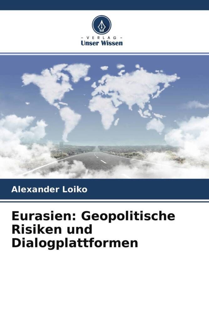 'Eurasien: Geopolitische Risiken und Dialogplattformen' von 'Alexander ...