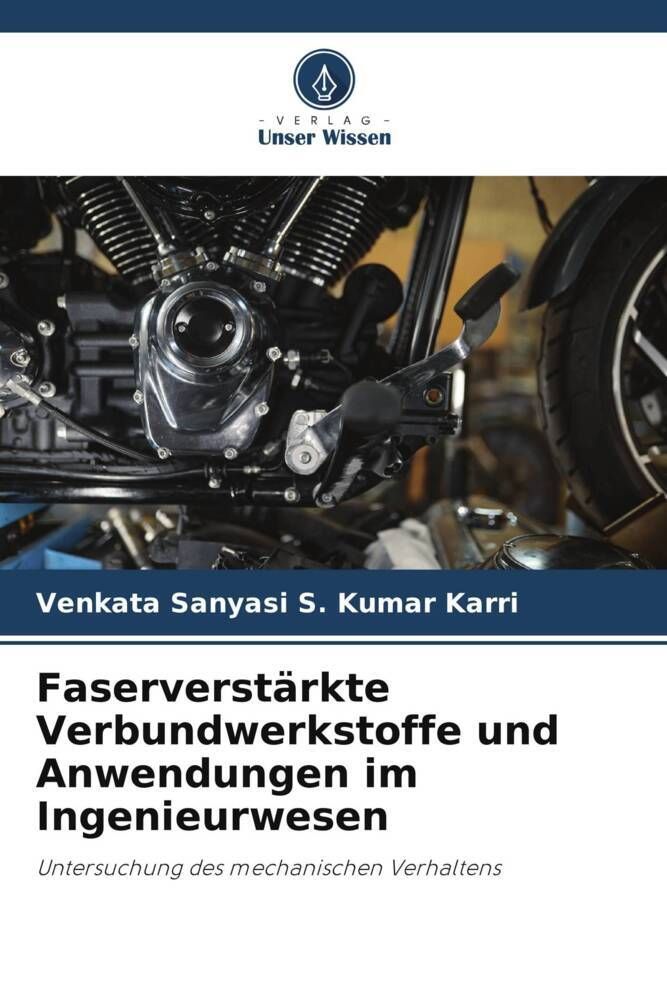 Faserverstärkte Verbundwerkstoffe und Anwendungen im Ingenieurwesen von Venkata Sanyasi S. Kumar ...