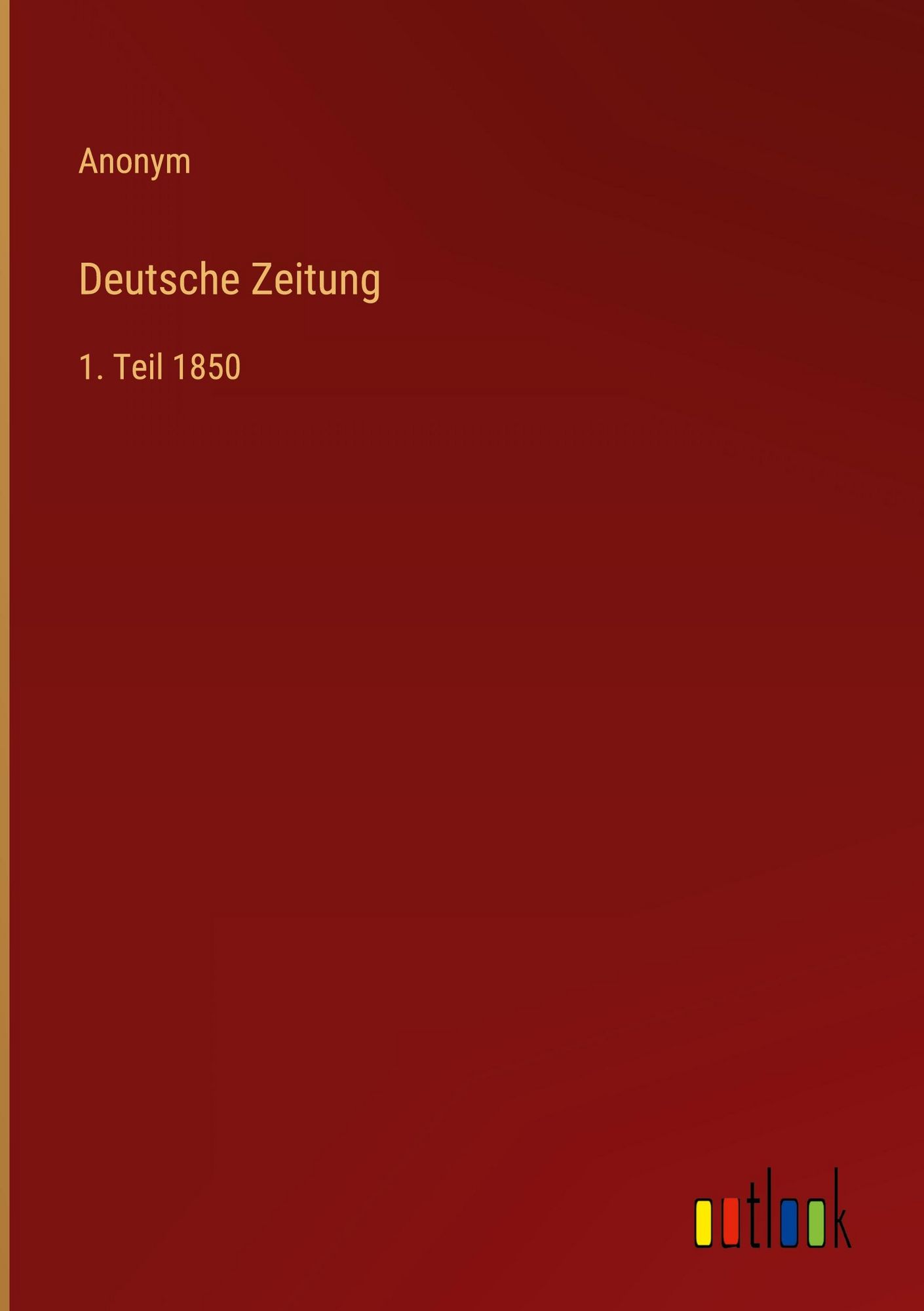 'Deutsche Zeitung' von 'Anonym' - Buch - '978-3-368-50417-5'