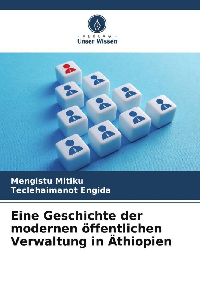 Eine Geschichte der modernen öffentlichen Verwaltung in Äthiopien von ...