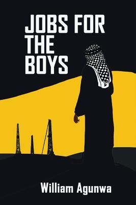 'Jobs for the Boys' von 'William Agunwa' - eBook