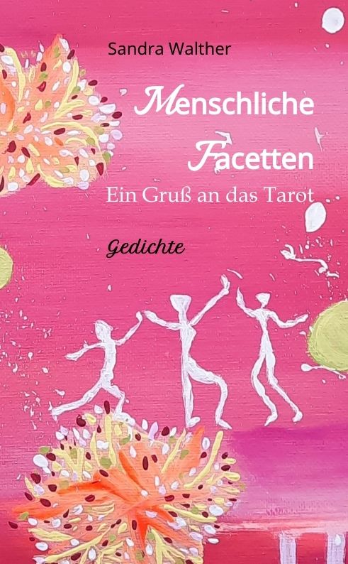 'Menschliche Facetten - 81 Gedichte zur Vielschichtigkeit menschlicher ...