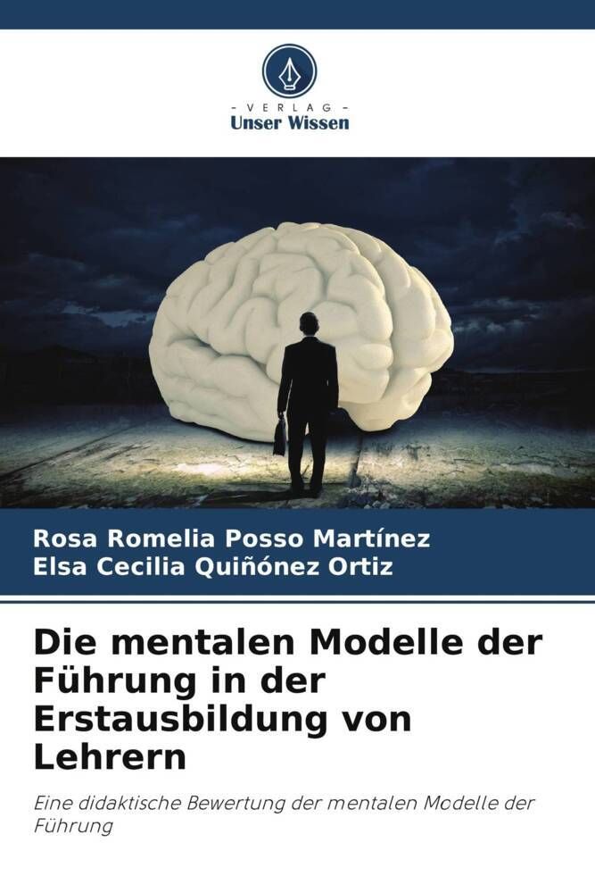 'Die mentalen Modelle der Führung in der Erstausbildung von Lehrern ...