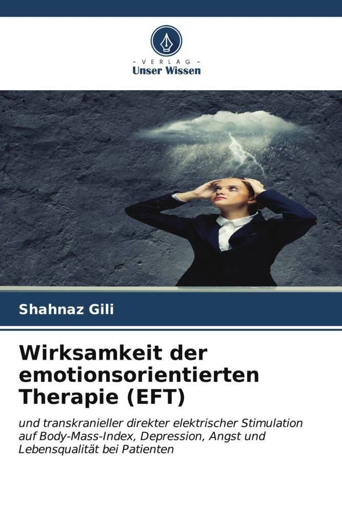 'Wirksamkeit der emotionsorientierten Therapie (EFT)' von 'Shahnaz Gili ...