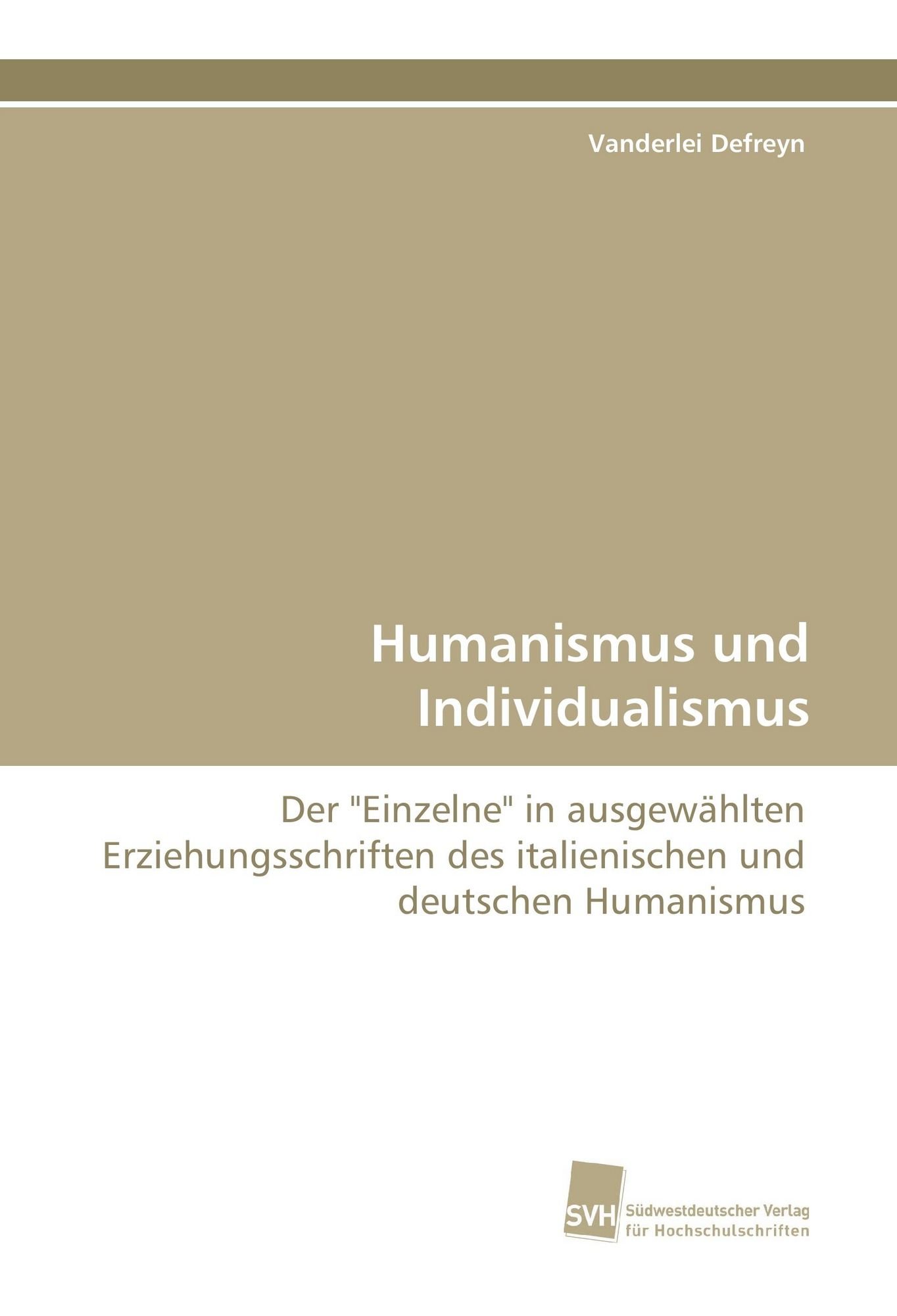 'Humanismus und Individualismus' von 'Vanderlei Defreyn' - Buch - '978 ...