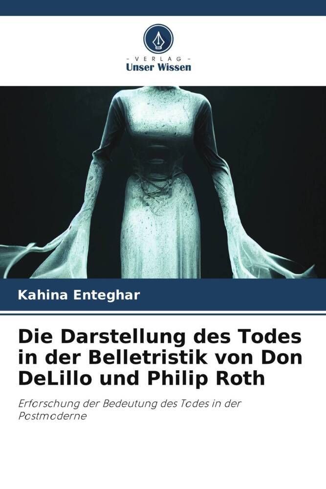 'Die Darstellung des Todes in der Belletristik von Don DeLillo und ...