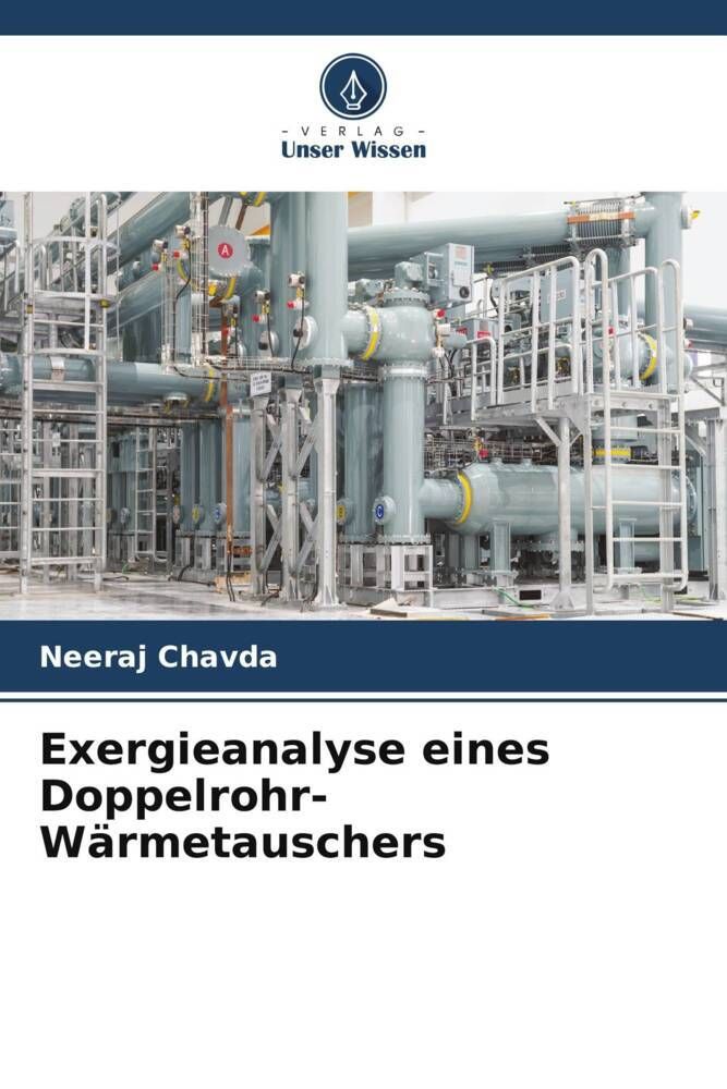 'Exergieanalyse eines Doppelrohr-Wärmetauschers' von 'Neeraj Chavda ...