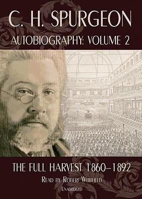 'C.H. Spurgeon Autobiography, Volume 2: The Full Harvest 1860-1892' von ...