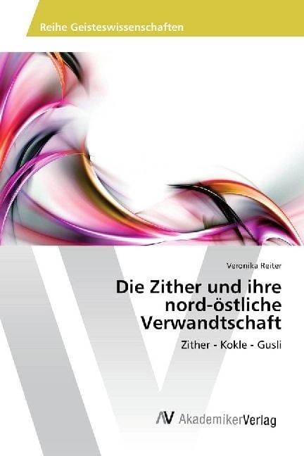 'Die Zither und ihre nord-östliche Verwandtschaft' von 'Veronika Reiter' - Buch - '978-620-2 ...