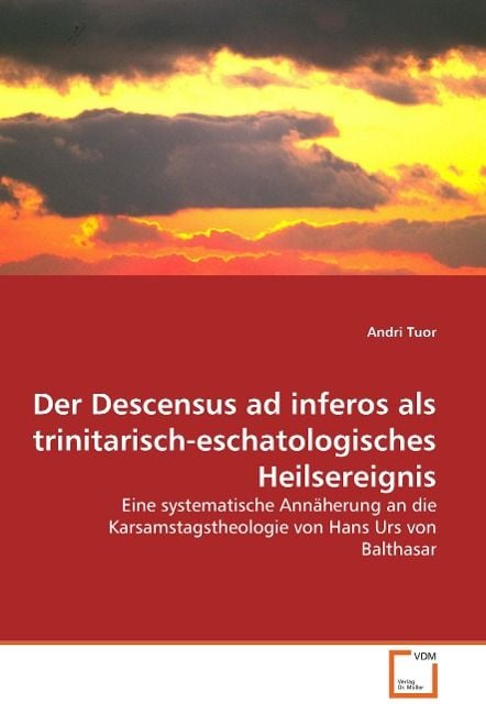 'Tuor, A: Der Descensus ad inferos als trinitarisch-eschatolo' von ...