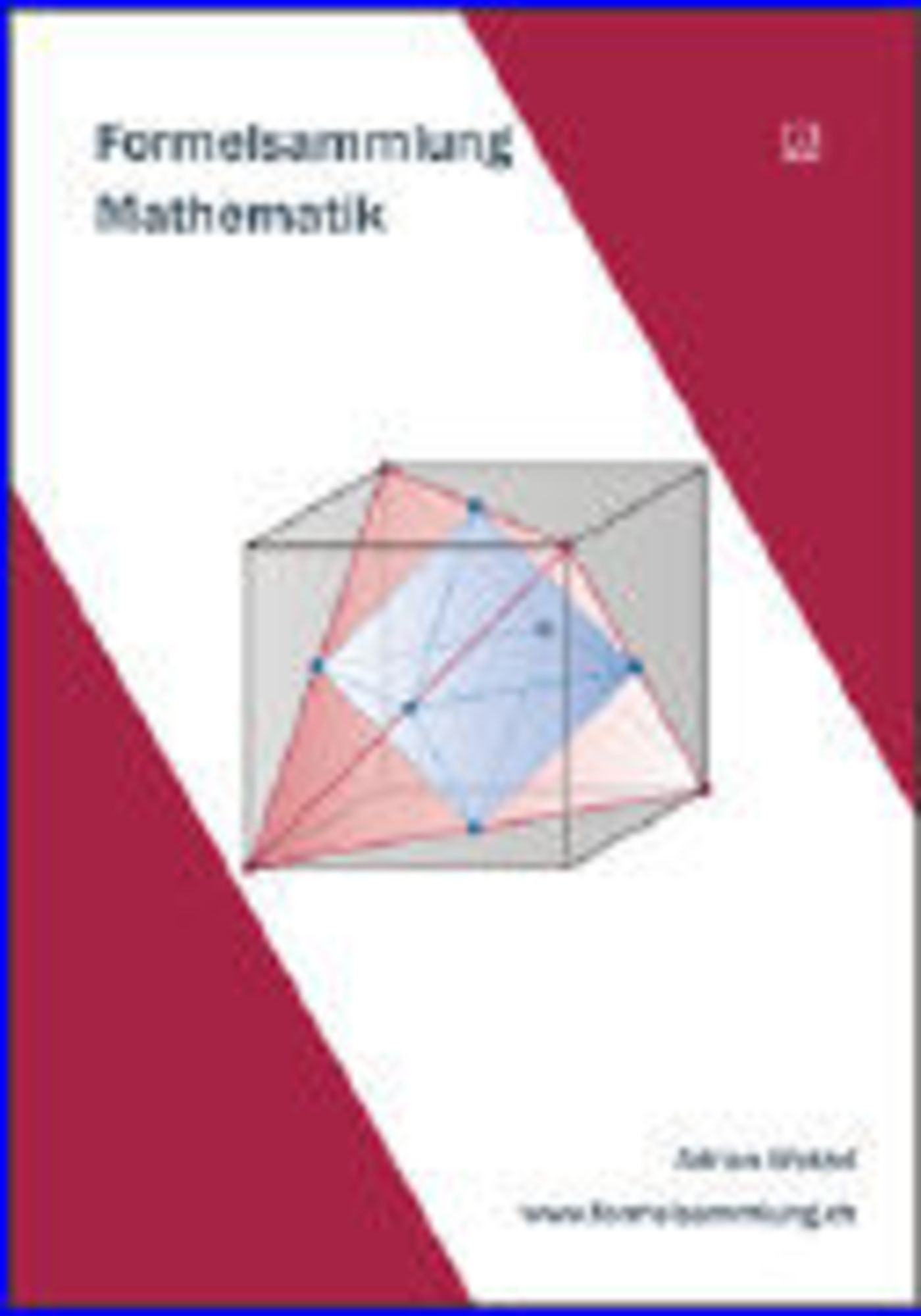 'Formelsammlung Mathematik' - 'Mathematik' Schulbuch - '978-3-9523907-1-9'
