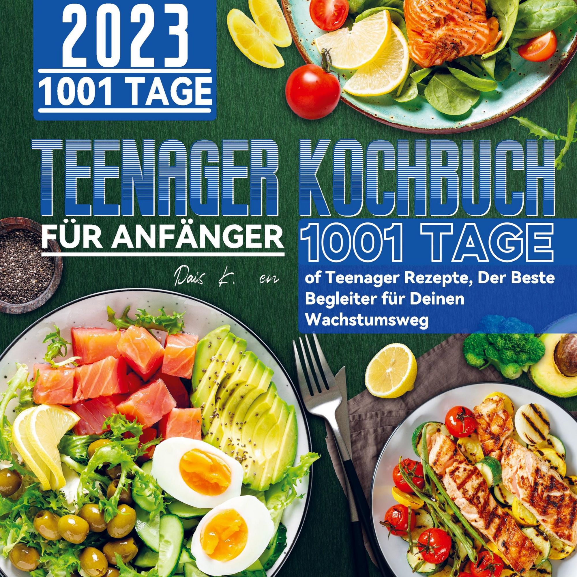 'Teenager Kochbuch für Anfänger 2023' von 'Daisy K. Allen' - Buch ...
