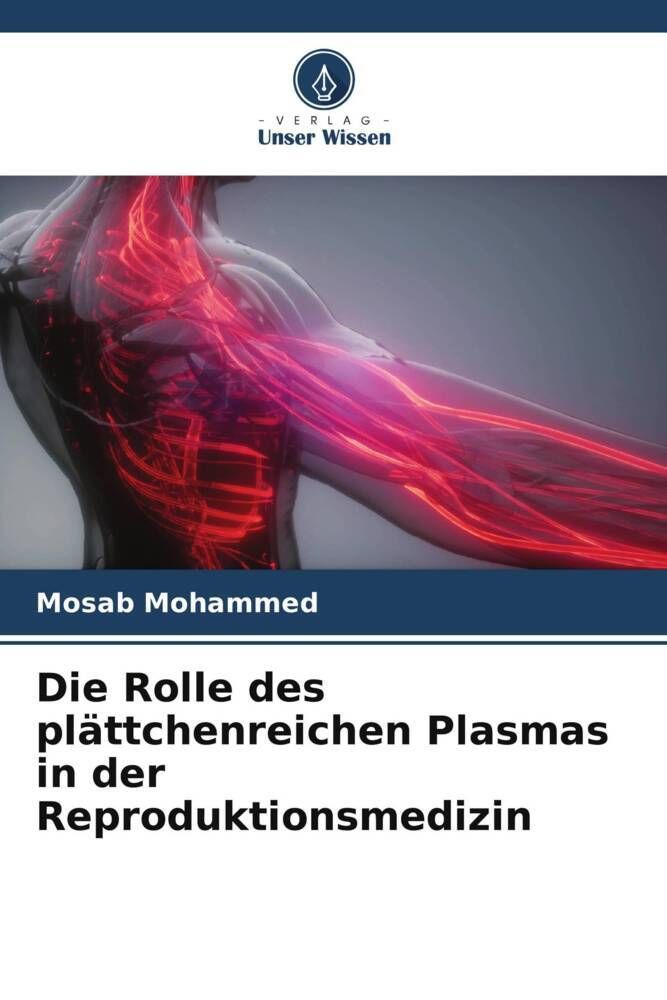 "Die Rolle des plättchenreichen Plasmas in der Reproduktionsmedizin ...