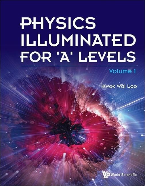Physics Illuminated for 'a' Levels (Volume 1) - Sach- & Fachbücher Schulbuch - 978-981-12-7533-3 ...