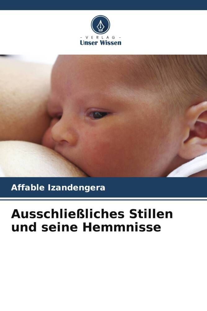 'Ausschließliches Stillen und seine Hemmnisse' von 'Affable Izandengera ...