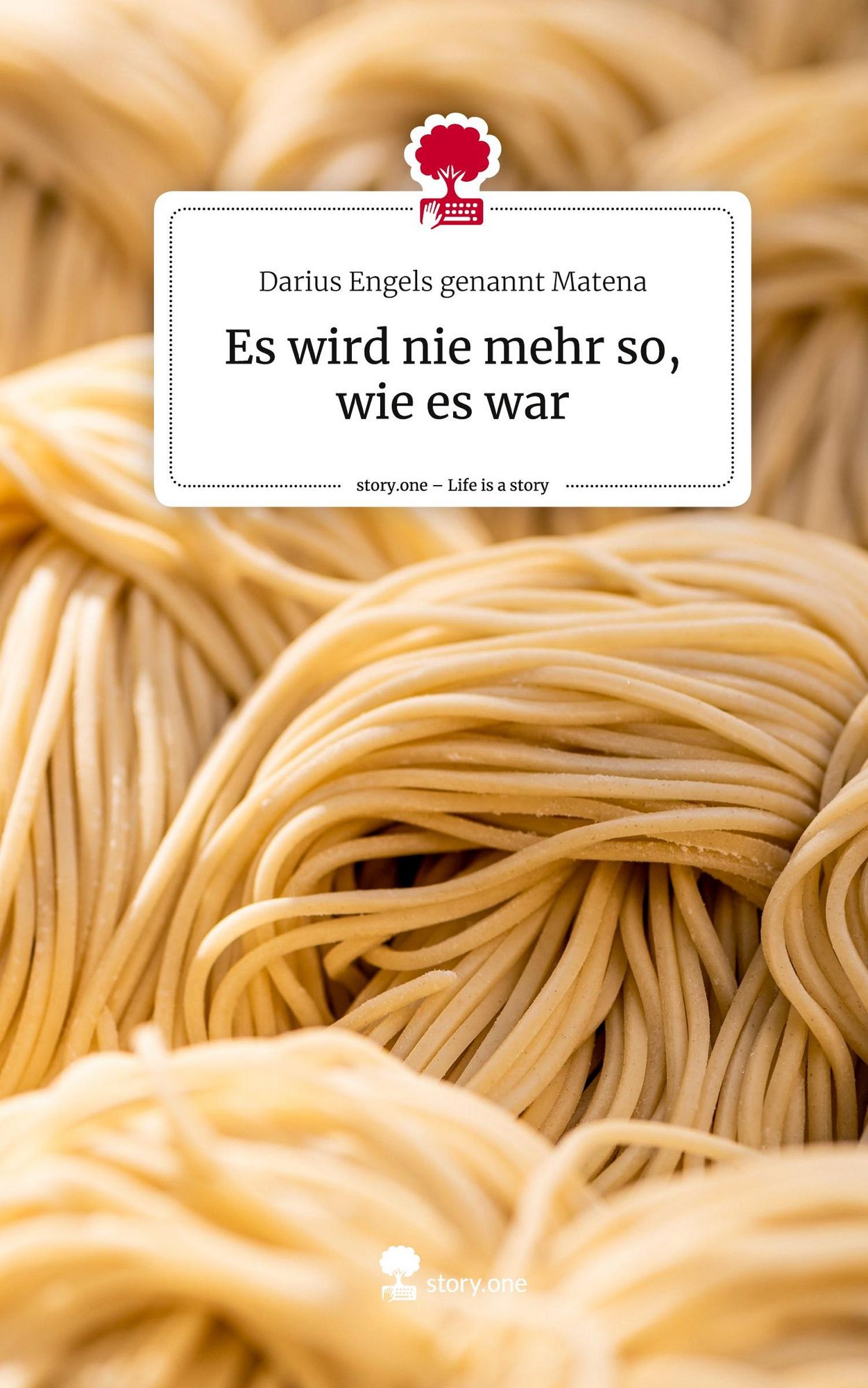 "Es wird nie mehr so, wie es war. Life is a Story - story.one" online ...
