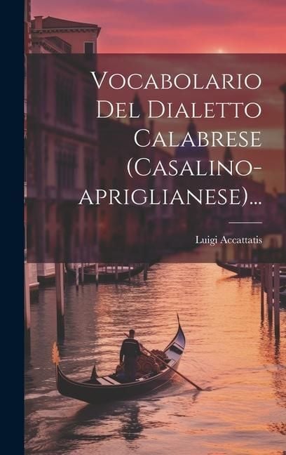 Vocabolario Del Dialetto Calabrese (casalino-apriglianese ...