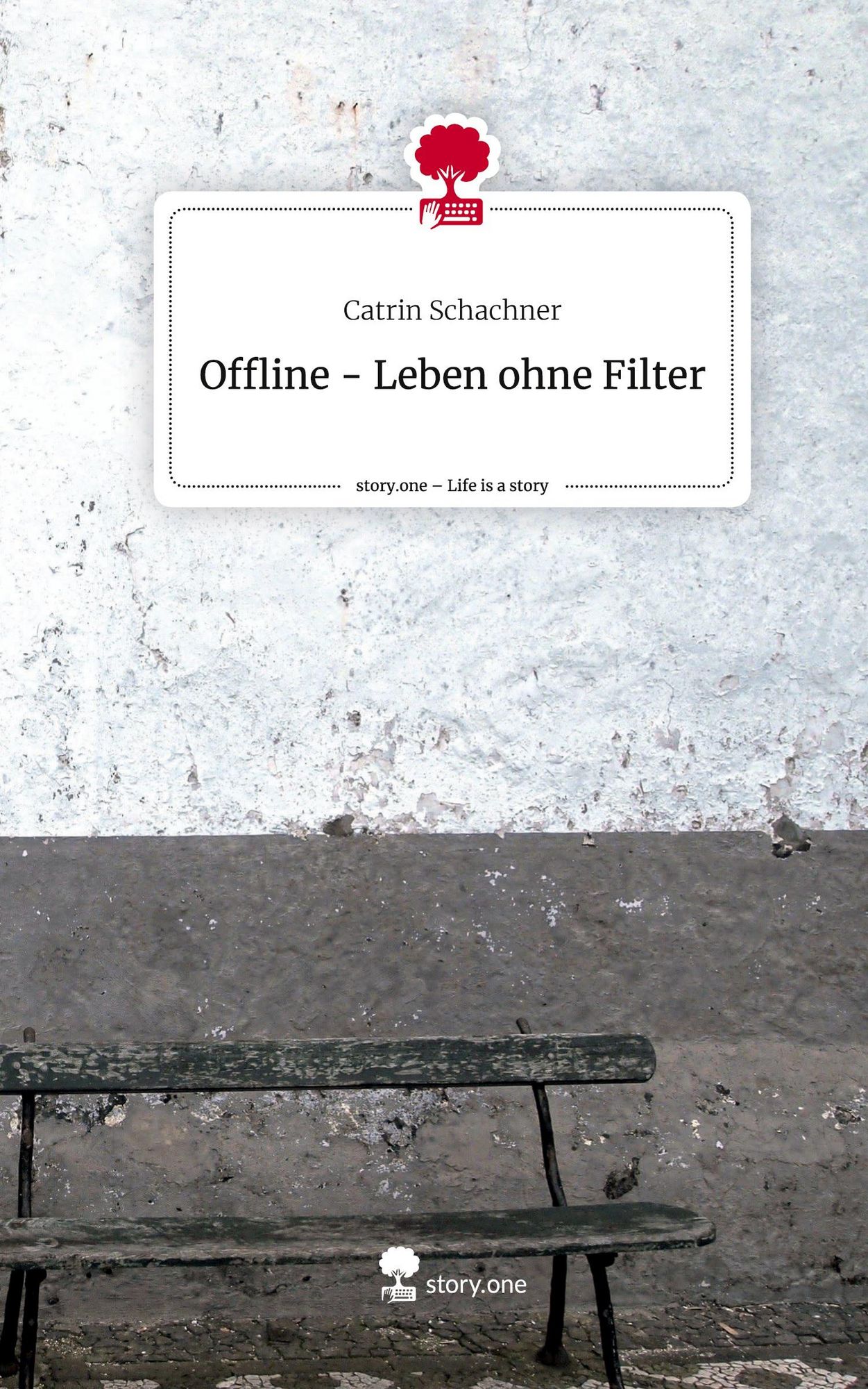 'Offline - Leben ohne Filter. Life is a Story - story.one' von 'Catrin ...