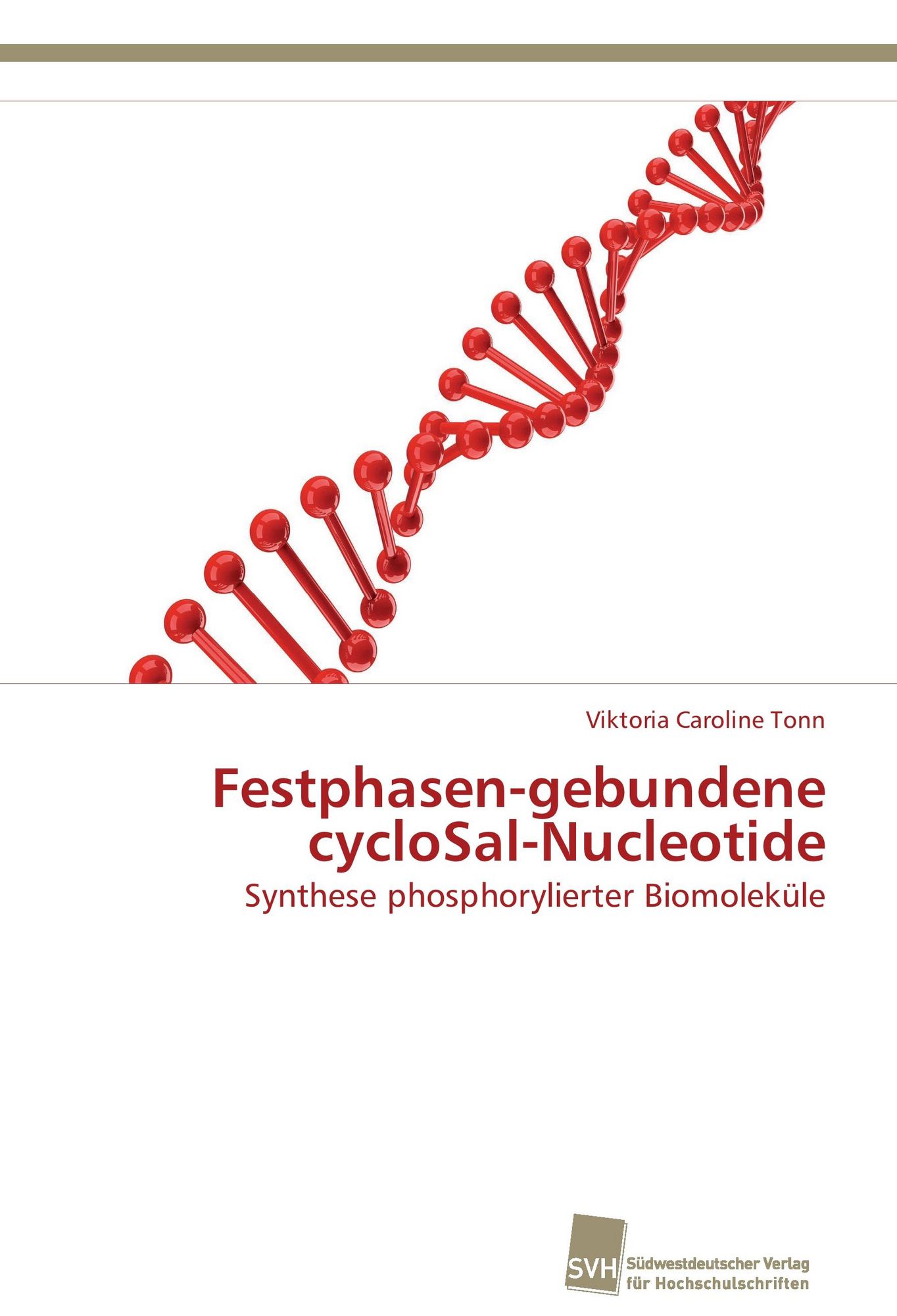 'Festphasen-gebundene cycloSal-Nucleotide' von 'Viktoria Caroline Tonn ...