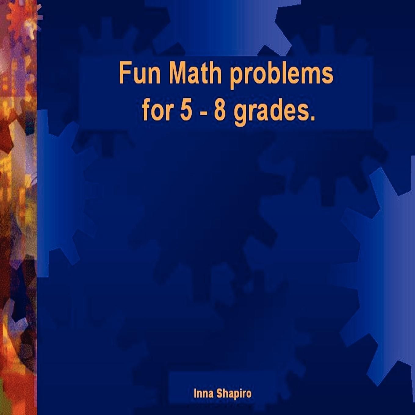'Fun Math problems for 5 - 8 grades' von 'Inna Shapiro' - 'Taschenbuch ...