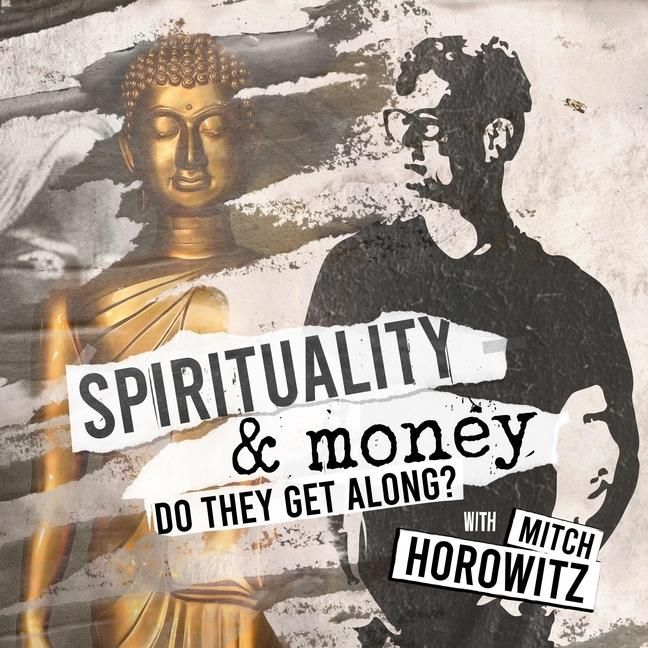'Spirituality & Money: Do They Get Along?' von 'Mitch Horowitz' - Hörbuch