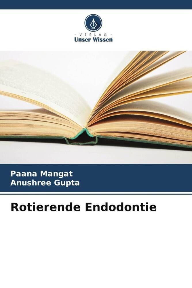 'Rotierende Endodontie' von 'Paana Mangat' - Buch - '978-620-6-05564-8'