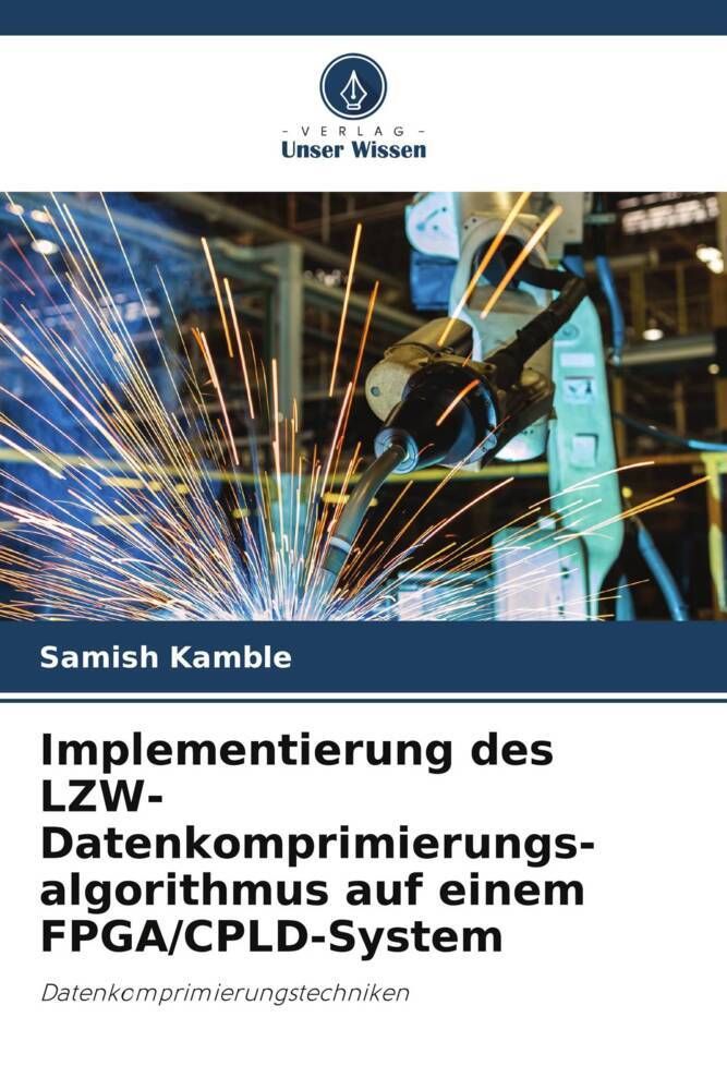 'Implementierung des LZW-Datenkomprimierungs- algorithmus auf einem FPGA/CPLD-System' von ...