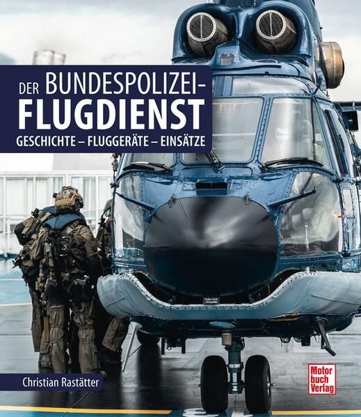 'Der Bundespolizei-Flugdienst' von 'Christian Rastätter' - Buch - '978-3-613-04568-2'