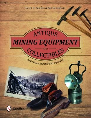 Antique Mining Equipment and Collectibles von Ron Bommarito, David W ...