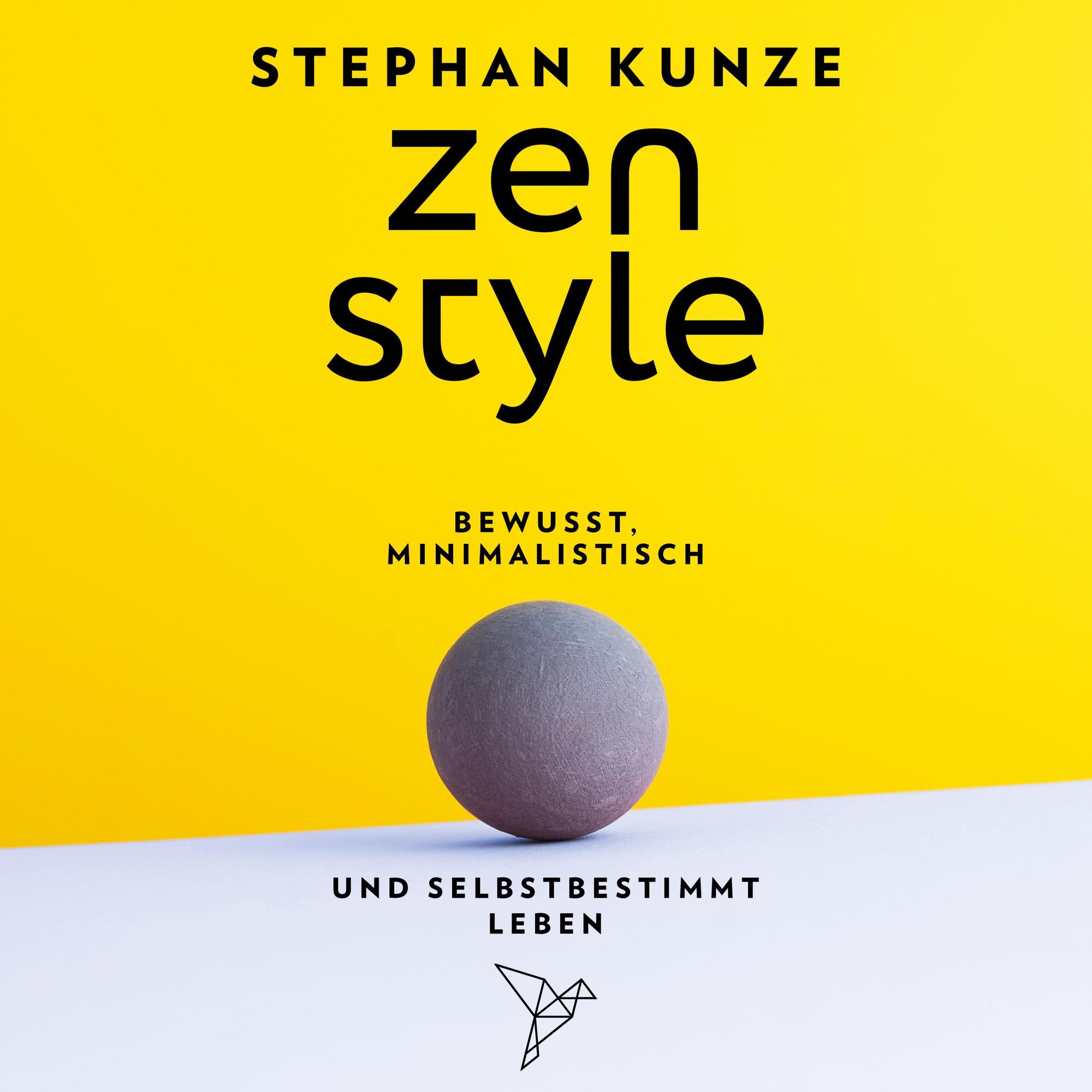 Zen Style - Bewusst, minimalistisch und selbstbestimmt leben von Stephan Kunze - Hörbuch ...