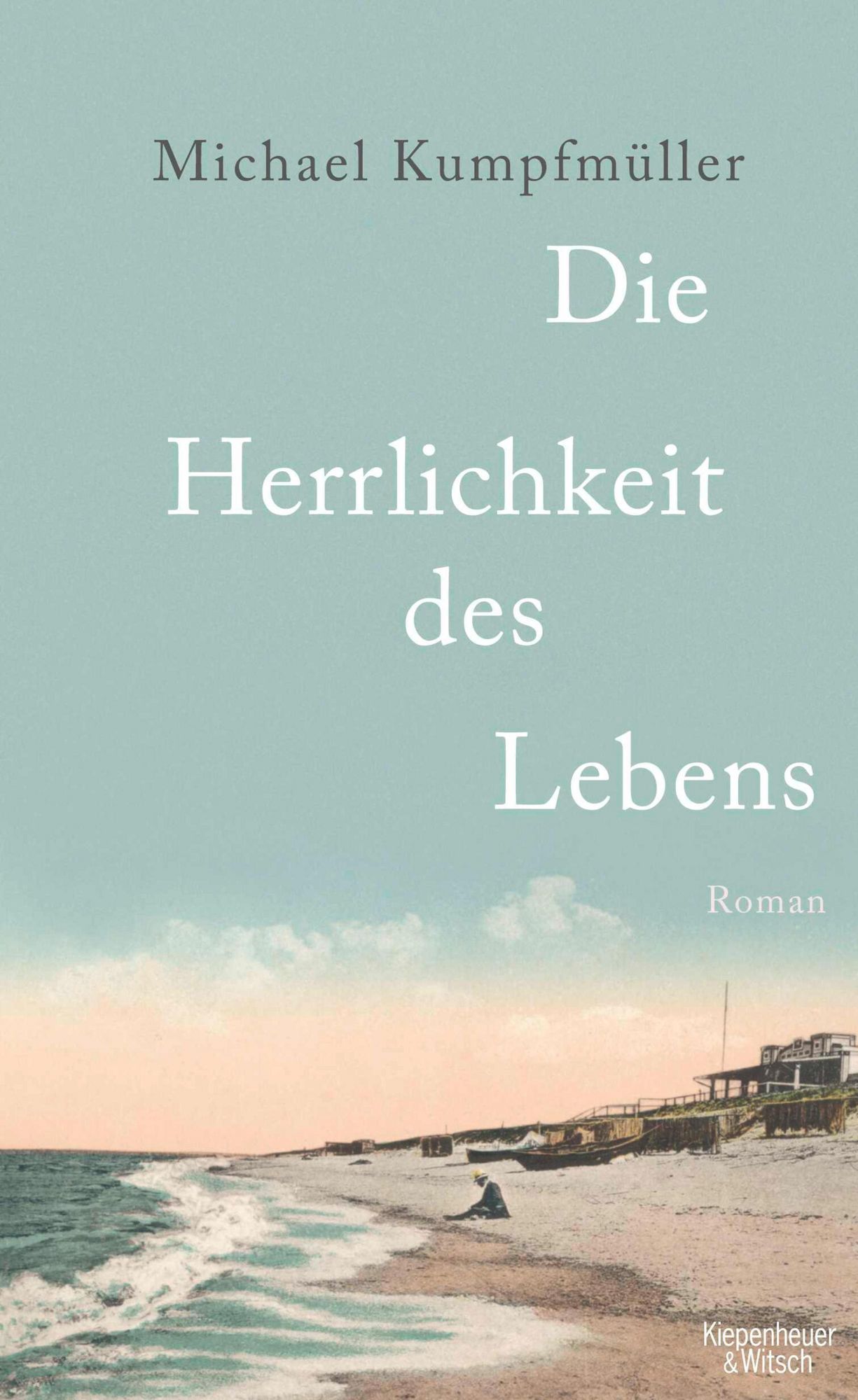 'Die Herrlichkeit des Lebens' von 'Michael Kumpfmüller' - eBook