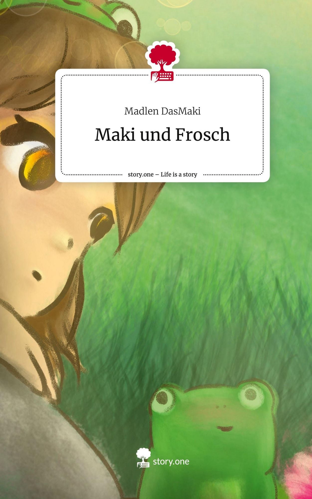 'Maki und Frosch. Life is a Story - story.one' von 'Madlen DasMaki ...