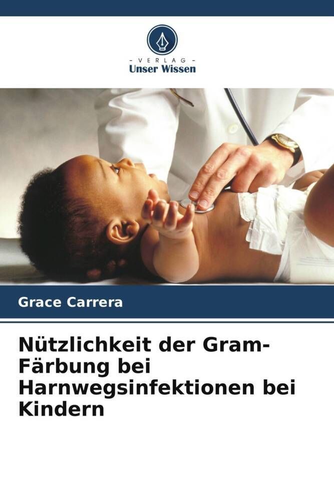 'Nützlichkeit der Gram-Färbung bei Harnwegsinfektionen bei Kindern' von ...