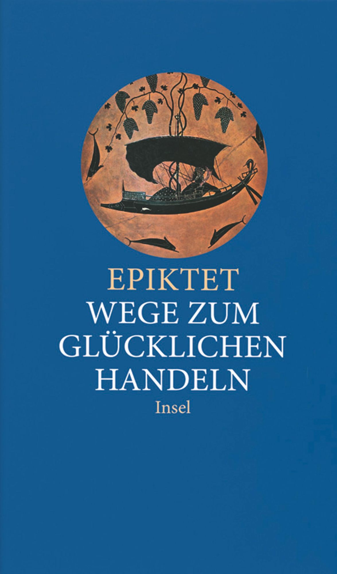 'Wege zum glücklichen Handeln' von 'Epiktet' - Buch - '978-3-458-35127-6'