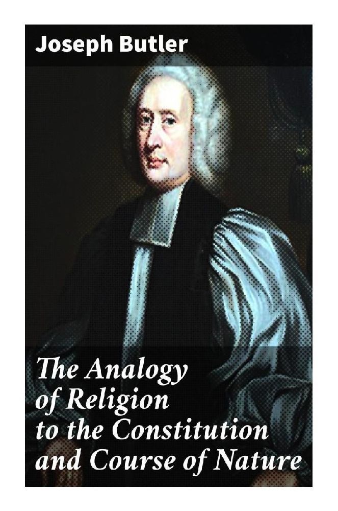'The Analogy of Religion to the Constitution and Course of Nature' von ...