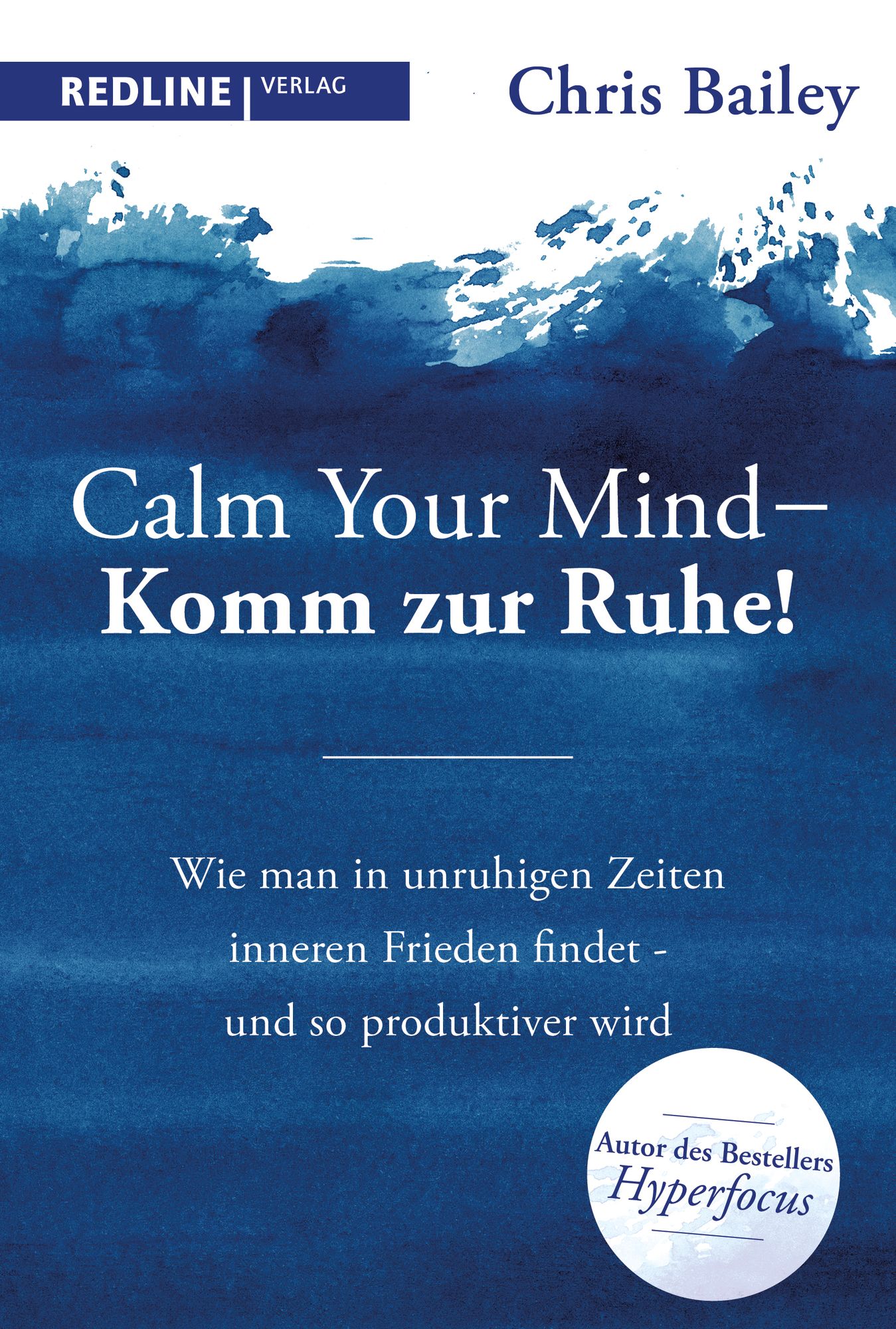 'Calm your mind – Komm zur Ruhe!' von 'Chris Bailey' - Buch - '978-3-86881-948-9'