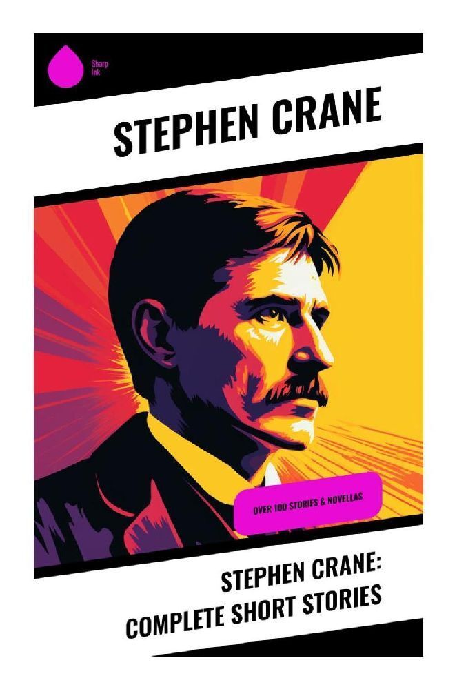 'Stephen Crane: Complete Short Stories' von 'Stephen Crane' - Buch ...