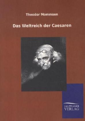 'Das Weltreich der Caesaren' von 'Theodor Mommsen' - Buch - '978-3 ...