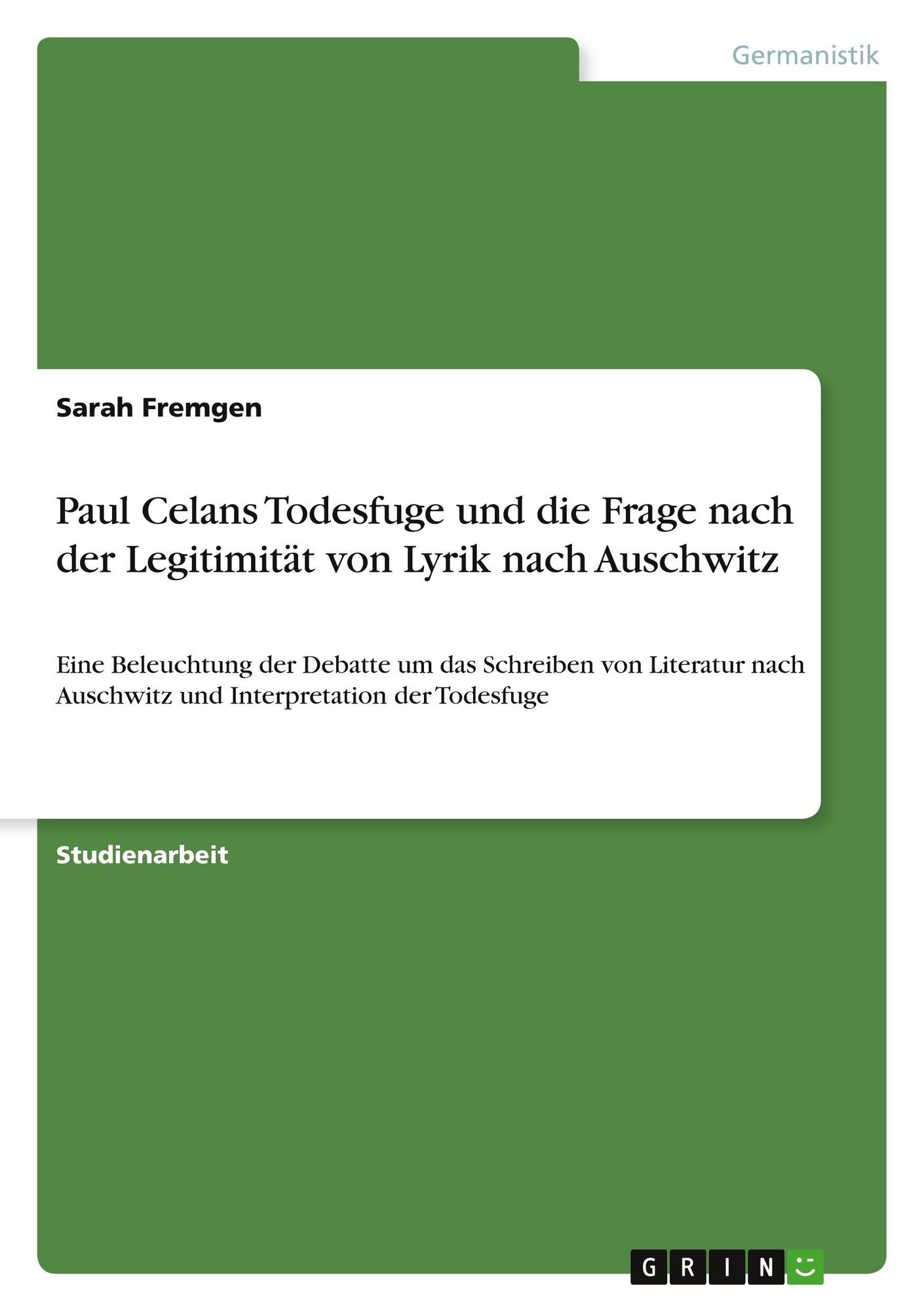 "Paul Celans Todesfuge und die Frage nach der Legitimität von Lyrik ...